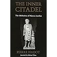The Inner Citadel: The Meditations of Marcus Aurelius : Pierre Hadot ...