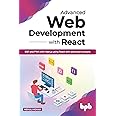 Advanced Web Development With React: Ssr And Pwa With Next.Js Using React With Advanced Concepts ...