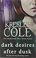 Dark Desires After Dusk (Immortals After Dark): Amazon.co.uk: Cole, Kresley: 9781849834162: Books