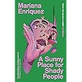 A Sunny Place for Shady People: stories: Amazon.co.uk: Enriquez ...
