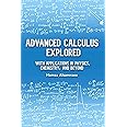 Buy Advanced Calculus Explored: With Applications in Physics, Chemistry ...