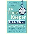 The Time Keeper: Amazon.co.uk: Mitch Albom: 9780751541175: Books