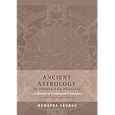 Ancient Astrology in Theory and Practice: A Manual of Traditional ...