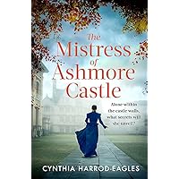 The Secrets of Ashmore Castle: a gripping and emotional historical drama for fans of DOWNTON ...