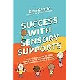 Success with Sensory Supports: The ultimate guide to using sensory ...