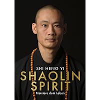 Shaolin Spirit: Meistere dein Leben | The Way to Self Mastery, Shaolin ...