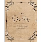 Amazon.fr - Mon carnet de recettes à remplir: Cahier de recettes a ...