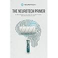 The Neurotech Primer: A Beginner's Guide to Everything Neurotechnology ...
