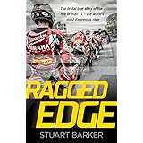 Ragged Edge: The brutal true story of the Isle of Man TT - the world's ...