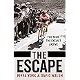 The Escape: The Tour, the Cyclist and Me : Walsh, David, York, Pippa ...