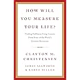 How Will You Measure Your Life?: A thought-provoking approach to ...