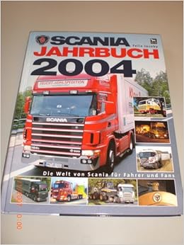 Scania Jahrbuch 2004. Die Welt von Scania für Fahrer und Fans: Amazon ...