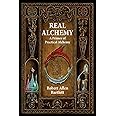 Real Alchemy: A Primer of Practical Alchemy: Amazon.co.uk: Robert Allen ...