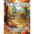Autumn Coloring Book for Adults: 50 Beautiful and Relaxation Fall ...