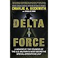 Delta Force: A Memoir by the Founder of the U.S. Military's Mos by ...
