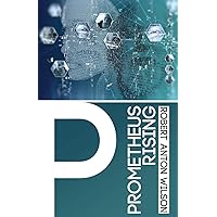 Prometheus Rising: Amazon.co.uk: Wilson, Robert Anton: 9780692710609: Books