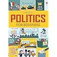 Politics for Beginners: 1 : Louie Stowell, Alex Frith, Rosie Hore ...