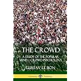 The Crowd: A Study of the Popular Mind – Crowd Psychology: Amazon.co.uk ...