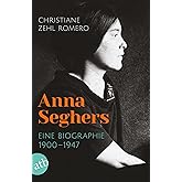 Anna Seghers: Eine Biographie. 1947-1983 : Zehl Romero, Christiane ...