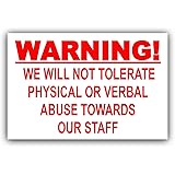 We Will Not Tolerate Abuse Towards Our Staff, Shop Warning, Safety Sign ...