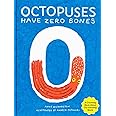 Octopuses Have Zero Bones: A Counting Book About Our Amazing World ...