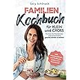 Familienkochbuch für Klein und Groß: Kochen für Kleinkinder und ...