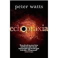 Echopraxia: 2 (Firefall): Amazon.co.uk: Watts, Peter: 9781784080488: Books
