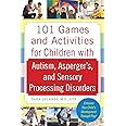 101 Games and Activities for Children With Autism, Asperger's and ...