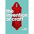 The Invention of Craft: Amazon.co.uk: Adamson, Glenn: 9781350088092: Books