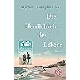 Die Herrlichkeit des Lebens: Roman : Kumpfmüller, Michael: Amazon.de: Bücher