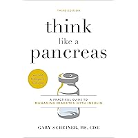 Think Like a Pancreas (Third Edition): A Practical Guide to Managing ...