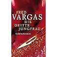 Die dritte Jungfrau : Vargas, Fred, Schoch, Julia: Amazon.de: Bücher