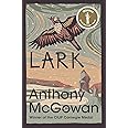 Lark - WINNER OF THE 2020 CARNEGIE MEDAL (The Truth of Things ...