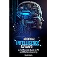 Buy Artificial Intelligence Explained: A Kid-Friendly Guide to AI and Machine Learning Book ...