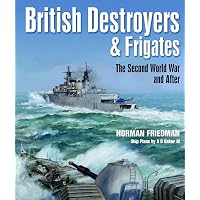 British Destroyers and Frigates: The Second World War and After: Amazon ...