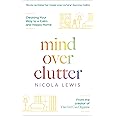 MIND OVER CLUTTER: Cleaning Your Way to a Calm and Happy Home: Amazon ...