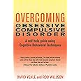 Overcoming Obsessive Compulsive Disorder: A self-help guide using ...