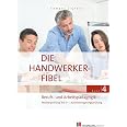 Die Handwerker-Fibel, Band 4: Zur Vorbereitung auf die Meisterprüfung ...