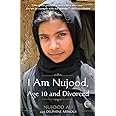 I Am Nujood, Age 10 and Divorced : Ali, Nujood, Minoui, Delphine ...