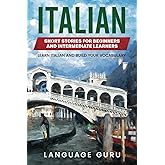 Italian Short Stories for Beginners and Intermediate Learners: Engaging ...