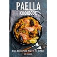 Paella Cookbook: Unlock Delicious Paella Recipes in This Cookbook ...