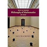 Why Is There Philosophy of Mathematics At All? : Hacking, Ian: Amazon.co.uk: Books