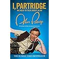 I, Partridge: We Need To Talk About Alan: The Official Autobiography: Amazon.co.uk: Partridge ...