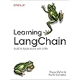 Learning LangChain: Building AI and LLM Applications with LangChain and LangGraph : Oshin, Mayo ...