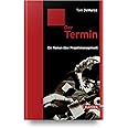 Der Termin: Ein Roman über Projektmanagement : DeMarco, Tom, Märtin ...