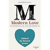 Modern Love, Revised and Updated: True Stories of Love, Loss, and ...