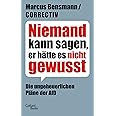Niemand kann sagen, er hätte es nicht gewusst: Die ungeheuerlichen ...