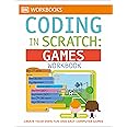DK Workbooks: Coding in Scratch: Games Workbook: Create Your Own Fun and Easy Computer Games ...