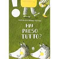 Amazon.it: Hai preso tutto? - Keller, Alice, Truttero, Veronica - Libri
