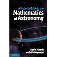A Student's Guide to the Mathematics of Astronomy (Student's Guides ...